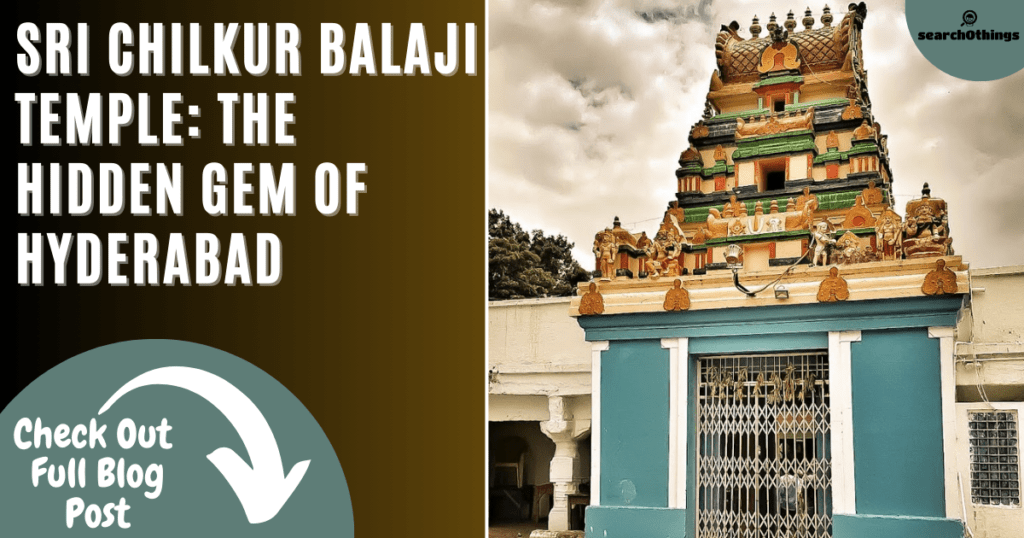 Sri Chilkur Balaji Temple: Timings, History, Rituals (2025)